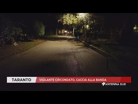 24 SETTEMBRE 2024 - TARANTO - VIGILANTE CIRCONDATO, CACCIA ALLA BANDA