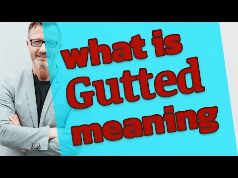Gutted | Definition of gutted 📖