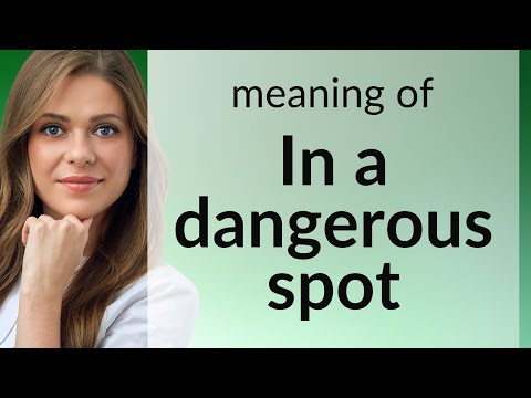 Navigating Perilous Positions: Understanding "In a Dangerous Spot"