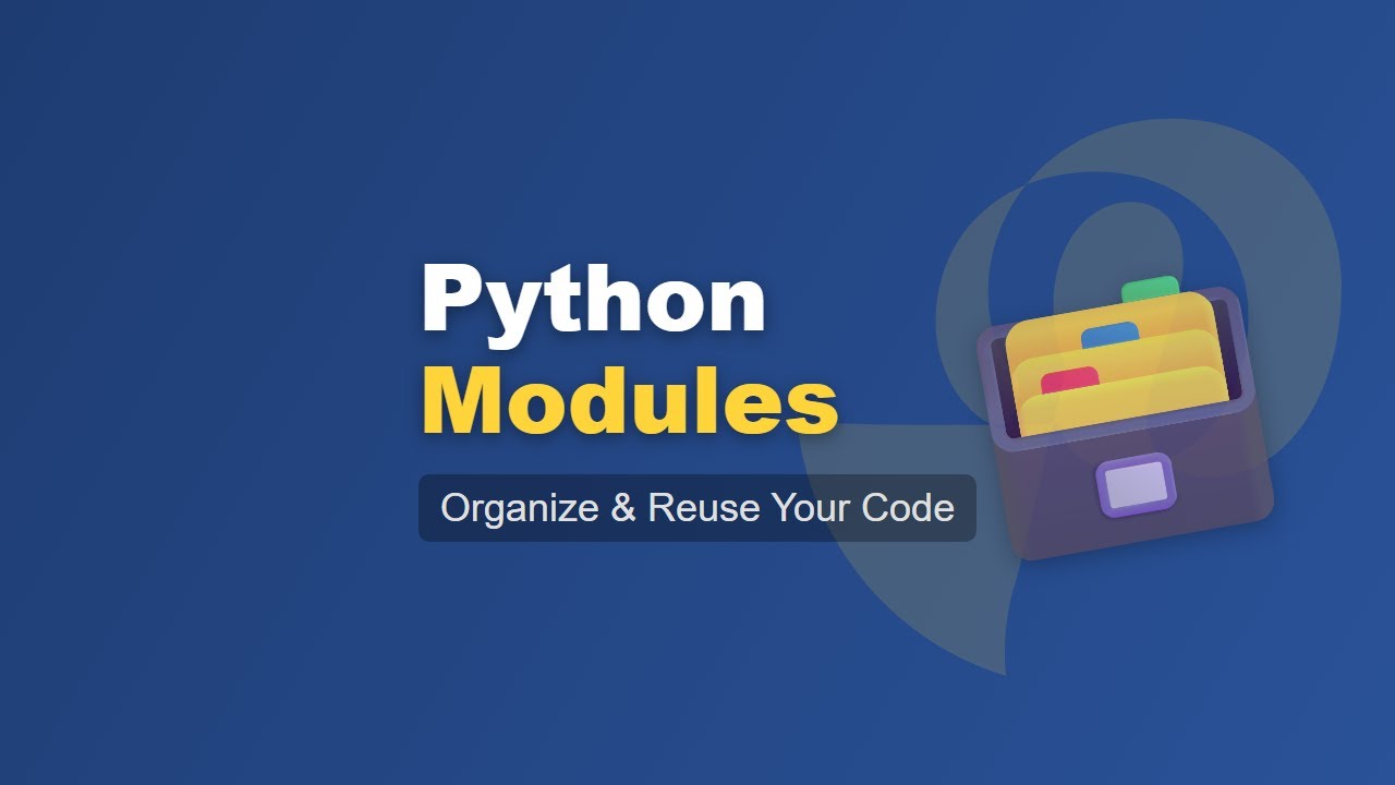 Python Modules Explained: A Beginner's Guide to Importing and Organizing Code