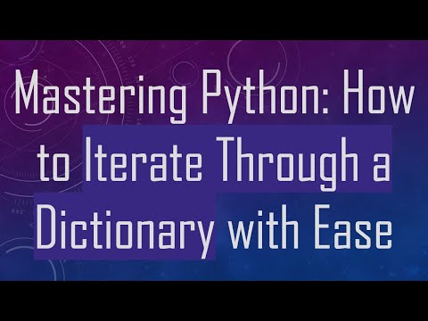 Mastering Python: How to Iterate Through a Dictionary with Ease