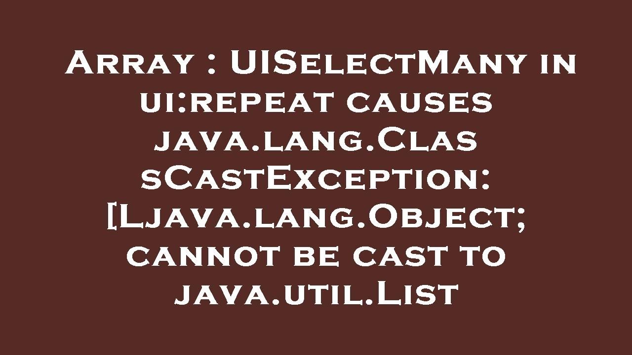Array : UISelectMany in ui:repeat causes java.lang.ClassCastException: [Ljava.lang.Object; cannot be