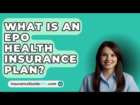 What Is An EPO Health Insurance Plan? - InsuranceGuide360.com