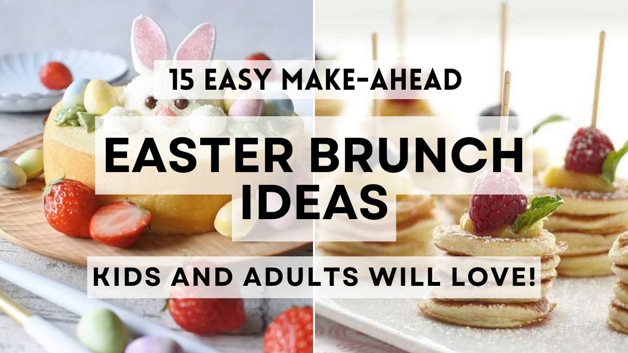 15 Easy Make Ahead Easter Brunch Ideas Kids and Adults Will Love!    #sharpaspirant