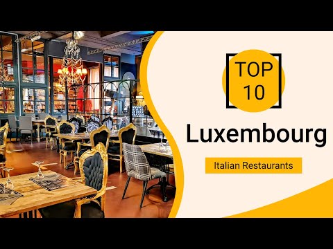 Top 10 Best Italian Restaurants to Visit in Luxembourg | English