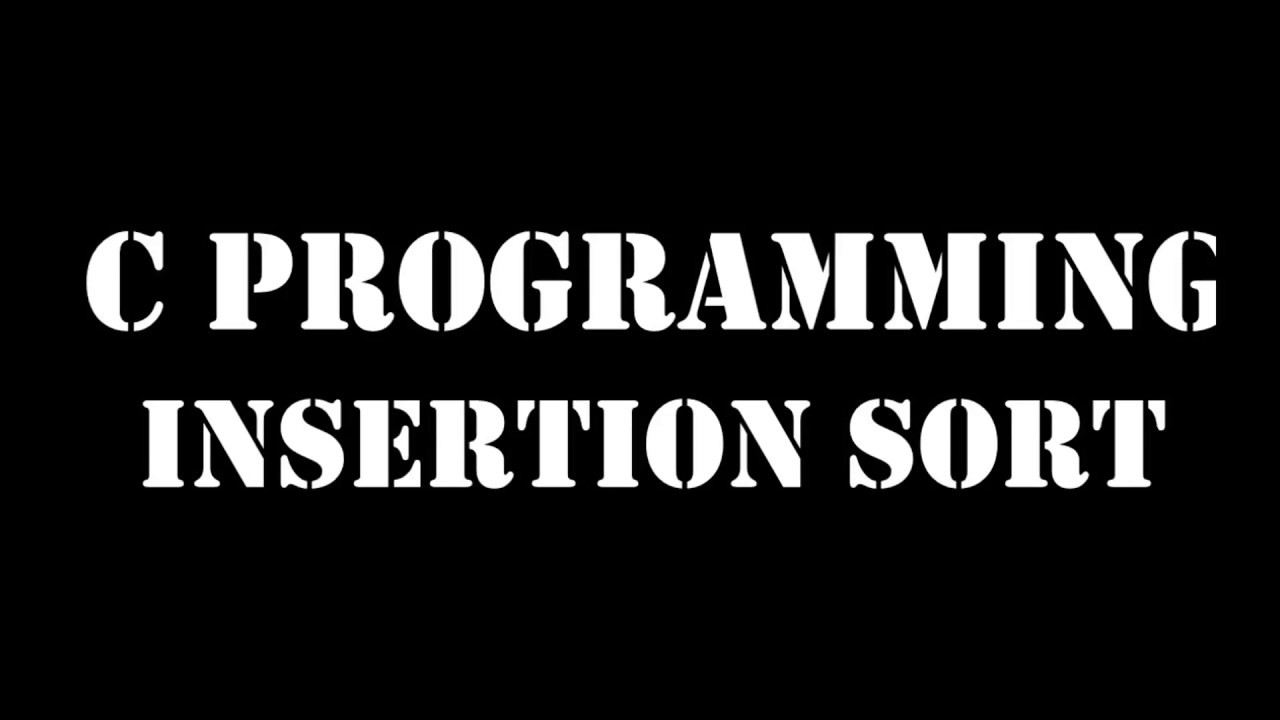 write a c program to implement insertion sort