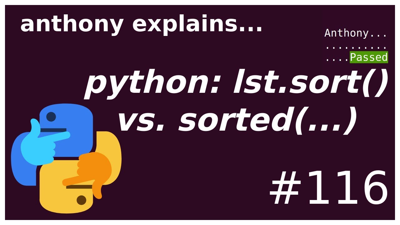 python: .sort() vs sorted(...) (beginner - intermediate) anthony explains #116