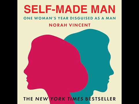 Self-Made Man: One Woman's Year Disguised as a Man Audiobook by Norah Vincent