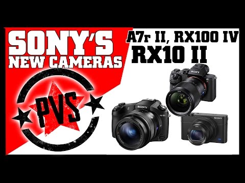Sony's New Cameras :: A7r II, RX10 II & RX100 IV