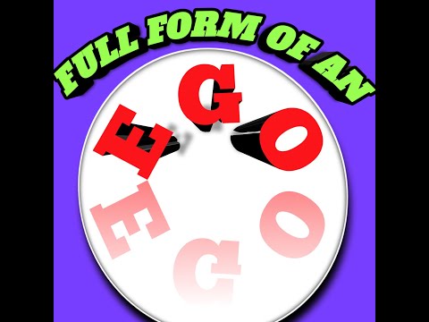 Full Form Of An EGO. WHAT IS EGO