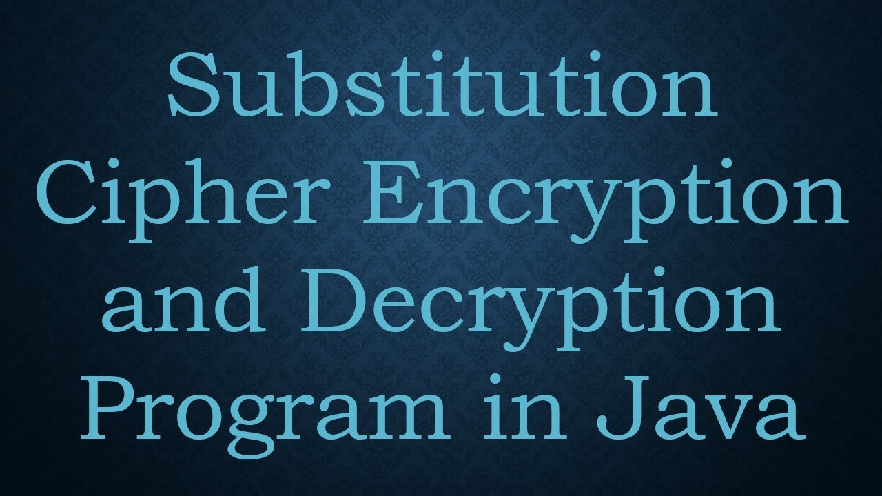 Substitution Cipher Encryption and Decryption Program in Java