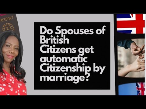 Do Spouses of British Citizens get Automatic Citizenship by Marriage?