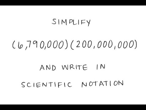 Scientific Notation: Simplify and write in scientific notation: 6,790,000 * 200,000,000