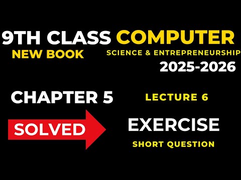 Class 9 computer new book chapter 5 lecture 6 solved exercise short question
