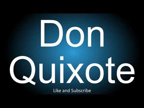 How to correctly pronounce in Spanish and English - Don Quixote.