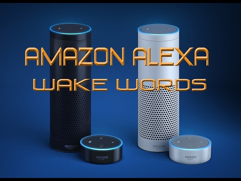 Amazon Alexa Wake Words- What are they?