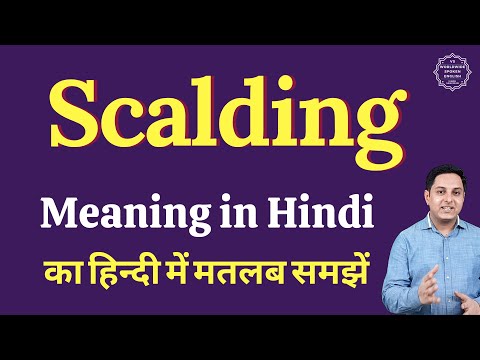 Scalding meaning in Hindi | Scalding ka matlab kya hota hai