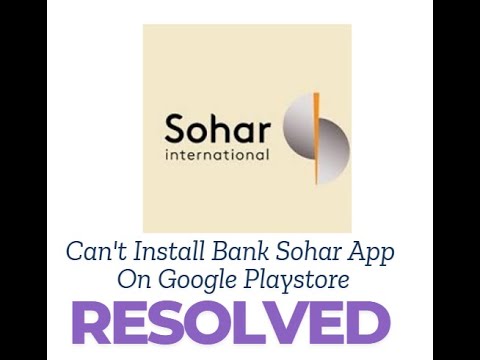 Fix Can’t Install Bank Sohar App on Google Play Store | Bank Sohar App Not Installing on Android