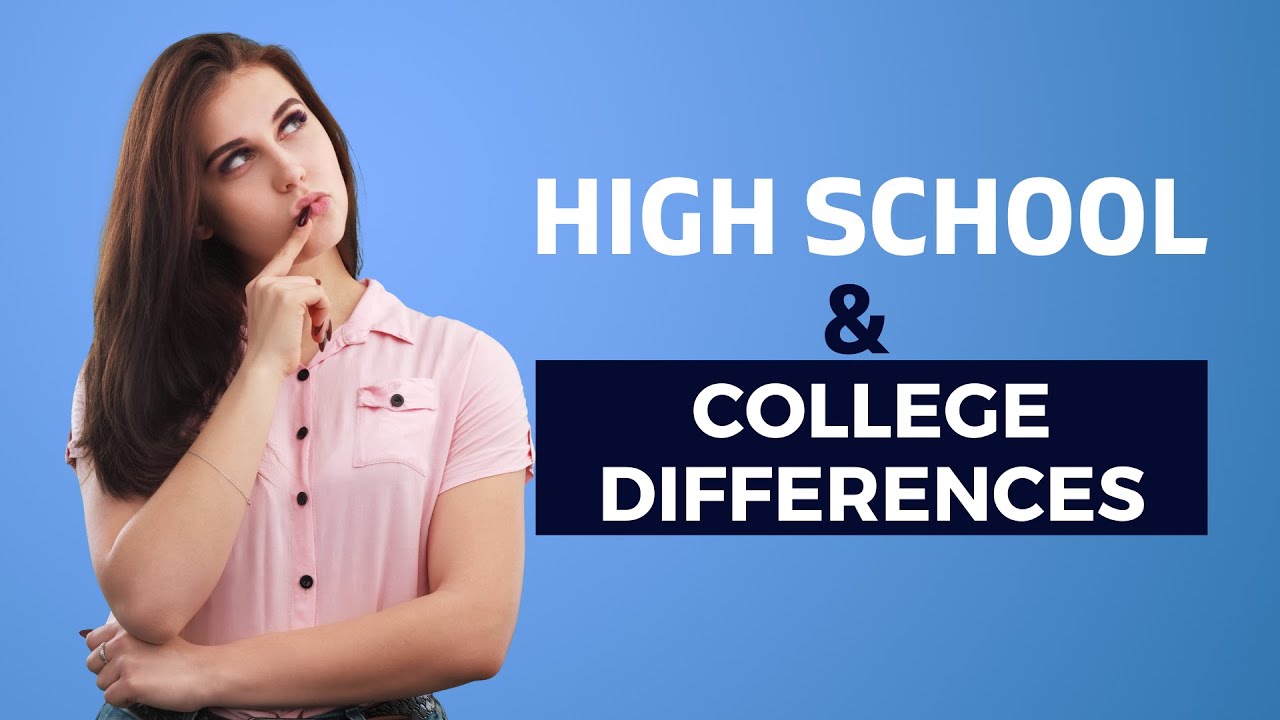 High School and College Differences