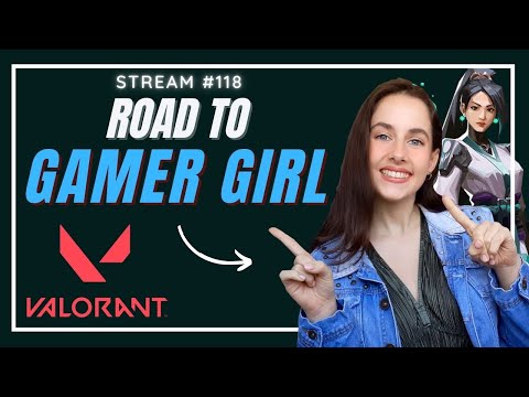 🔴Live - Valorant | Road to Gamer Girl | Stream #118