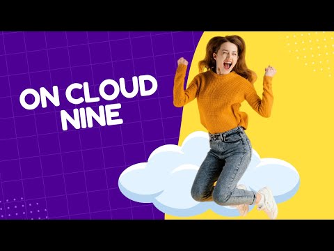 9 On cloud nine - Idioms