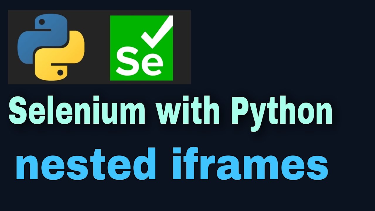 Selenium with Python Tutorial - 32 : nested iframes