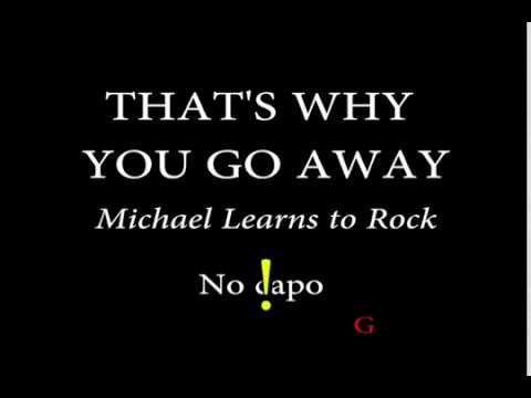 THAT'S WHY YOU GO AWAY - MICHAEL LEARNS TO ROCK