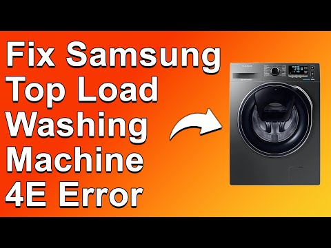 How to Fix Samsung Top Load Washing Machine 4E Error Code - Meaning, Causes, & Solutions (Quick Fix)