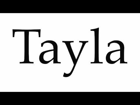 How to Pronounce Tayla
