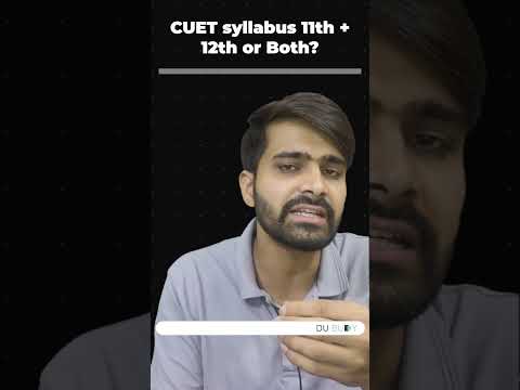 CUET syllabus (11th + 12th) class or Both.