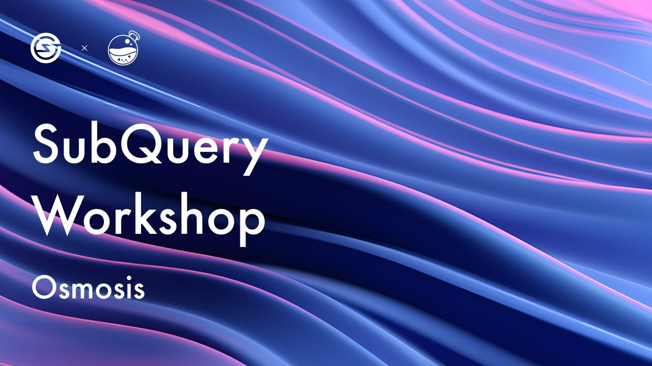 Osmosis x SubQuery Workshop