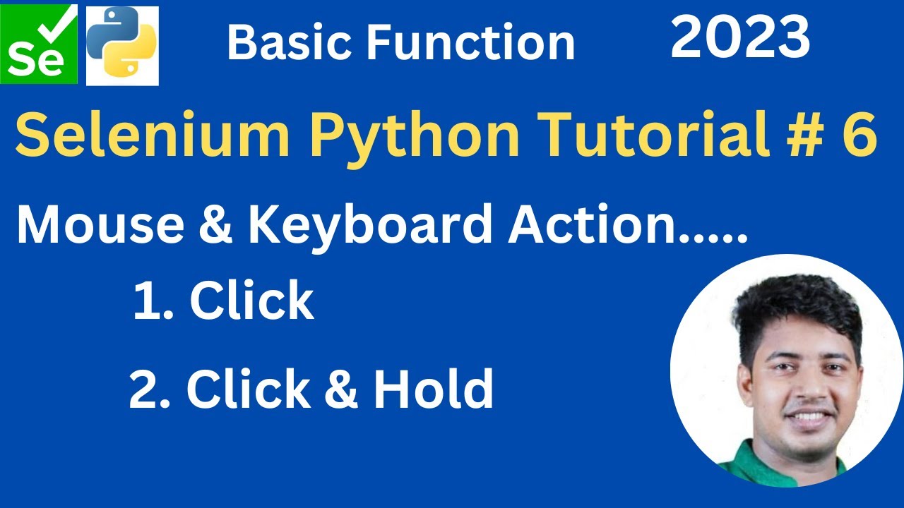Selenium Python Basic Function # 6. Mouse and Keyboard Actions. ( 1. Click 2. Click & Hold )