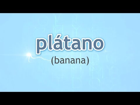 How to Pronounce Banana (Plátano) in Spanish