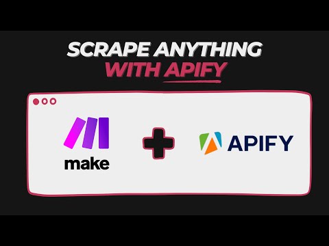 [Apify+Make] How to Scrape ANYTHING on internet