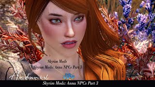 Skyrim Skyrim Mods Best Skyrim Mods 2021 Skyrim Mods Anna NPCs Part 3 ...