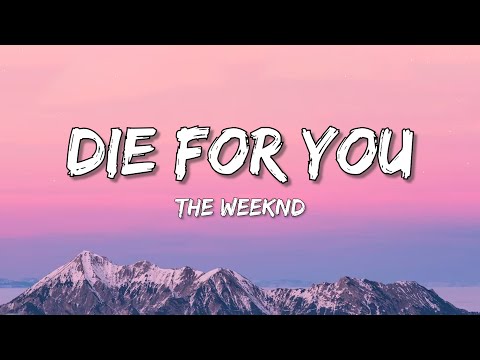 The Weeknd - DIE FOR YOU (Lyrics) | Tiktok Song