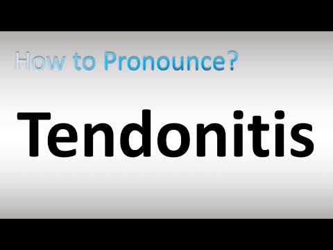 How to Pronounce Tendonitis