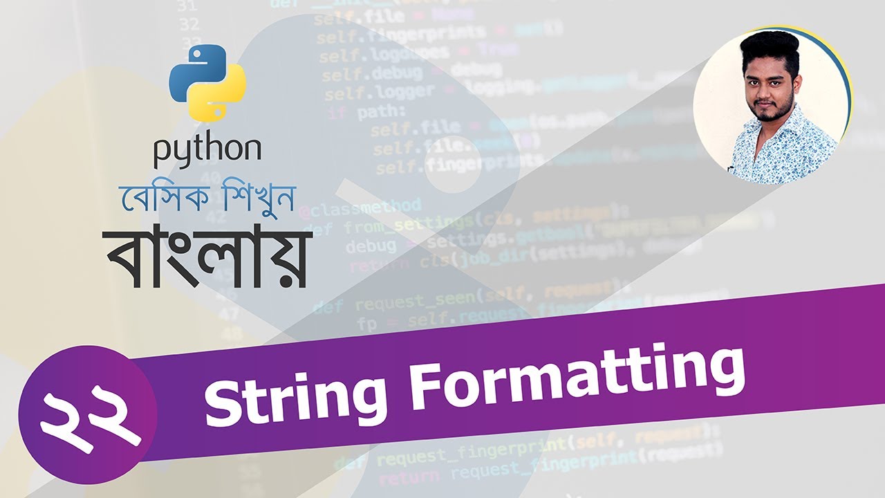 Python Bangla Tutorial 22 | String formatting