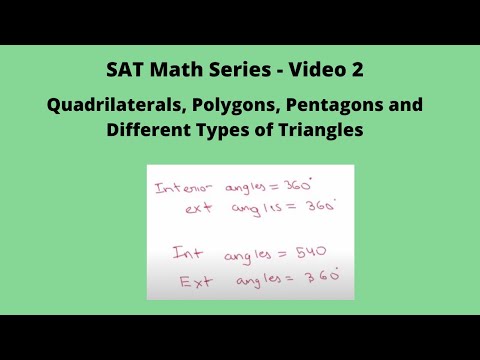 SAT Math Series - Video 2 - Quadrilaterals, Polygons, Pentagons and Different Types of Triangles