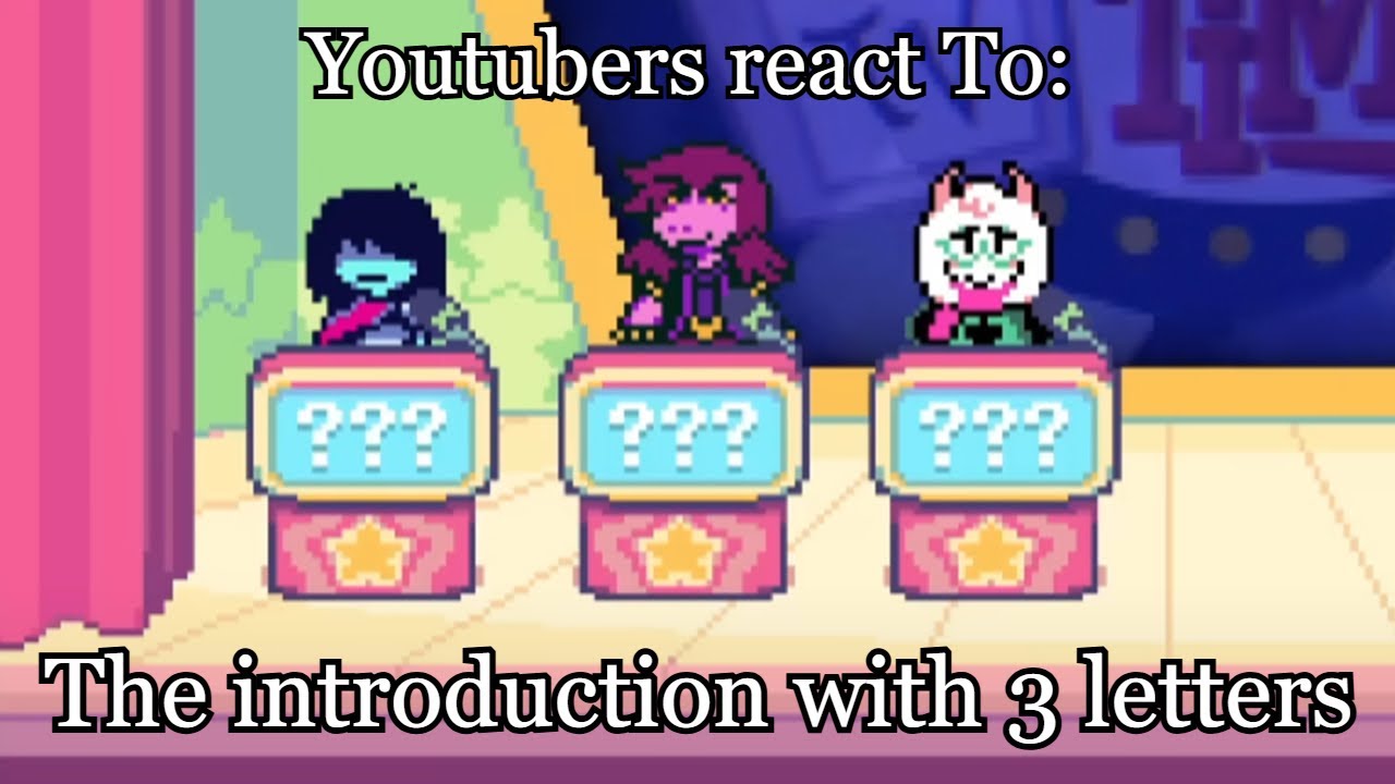 YouTubers react To: The introduction with 3 letters | Deltarune - Chapter 3