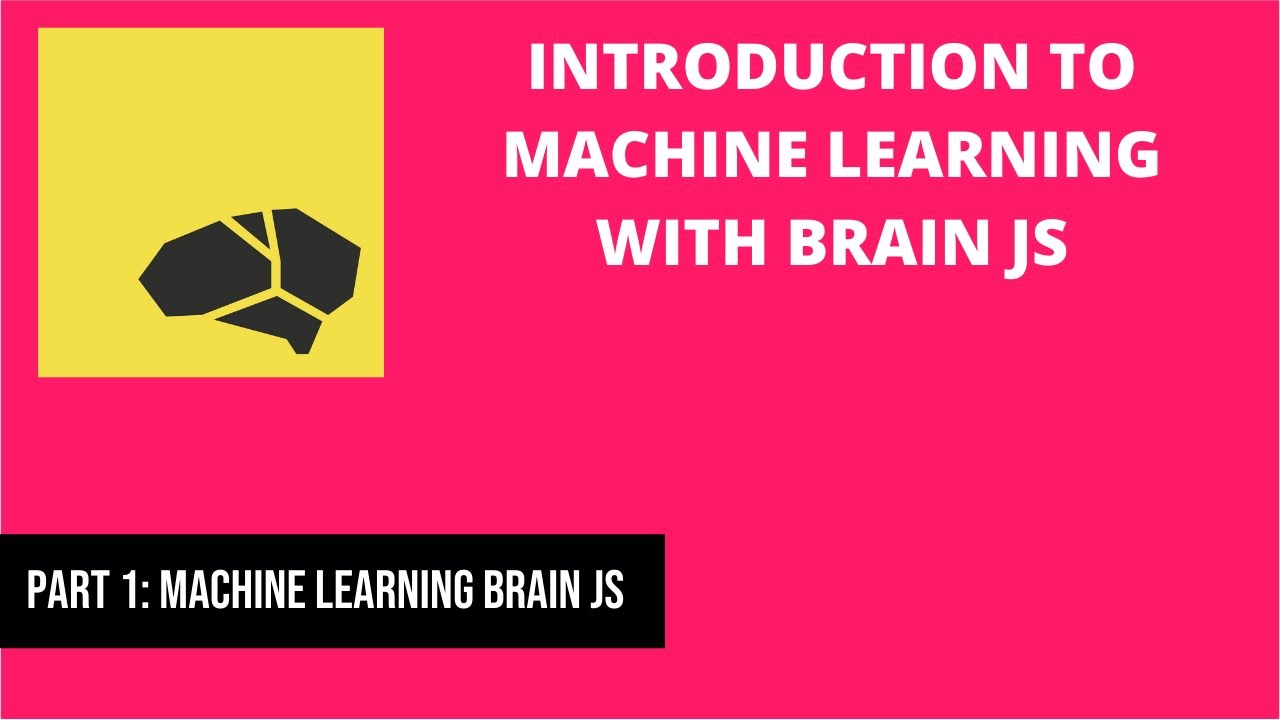 Introduction to Machine Learning With Brain.JS