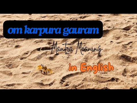 Karpura Gauram Mantra meaning in English