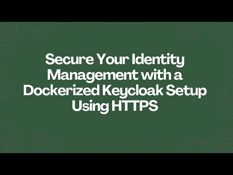 Secure Your Identity Management with a Dockerized Keycloak Setup Using HTTPS