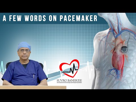 A few words on Pacemaker | Dr. (Prof.) Suvro Banerjee