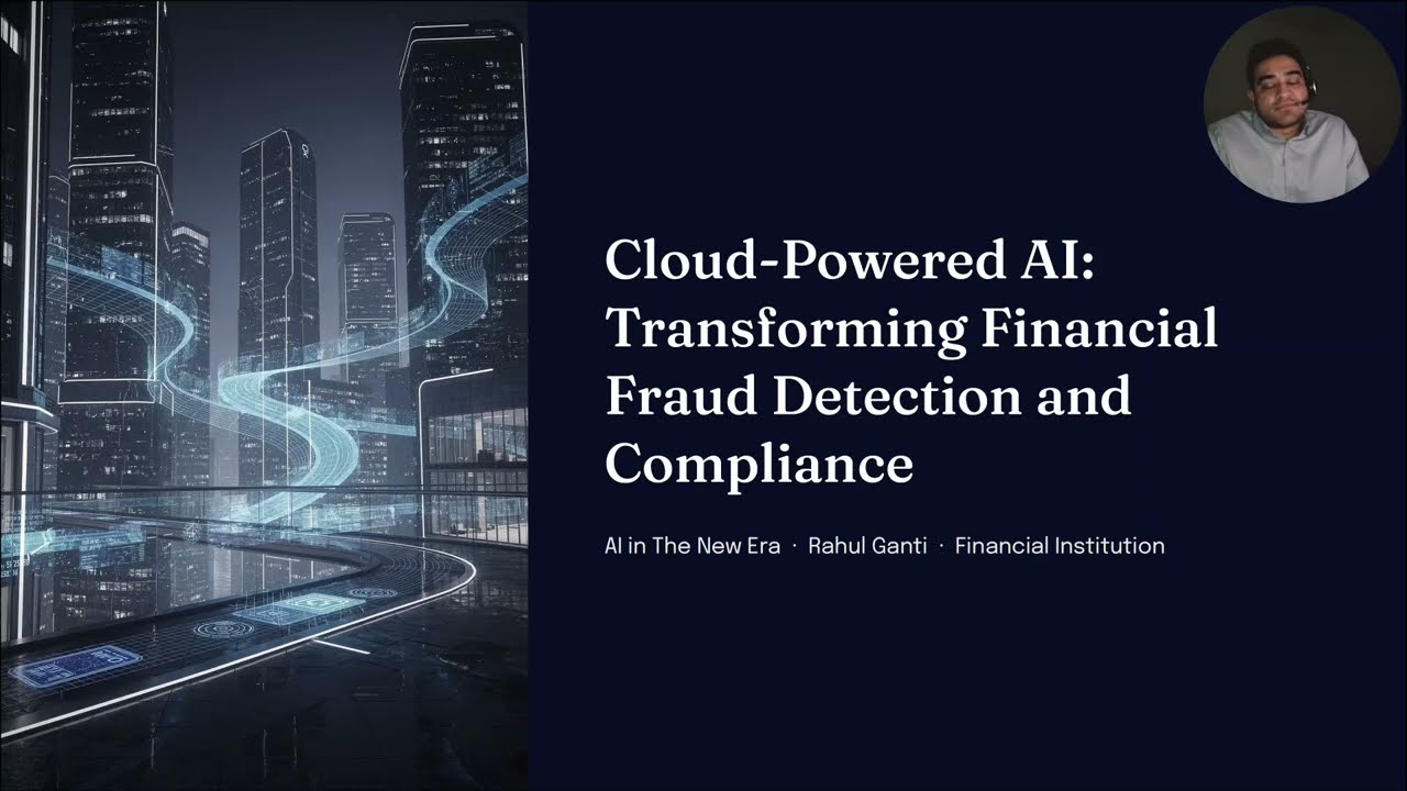 Cloud-Powered AI: Transforming Financial Fraud Detection and Compliance | AI in The New Era May 2026