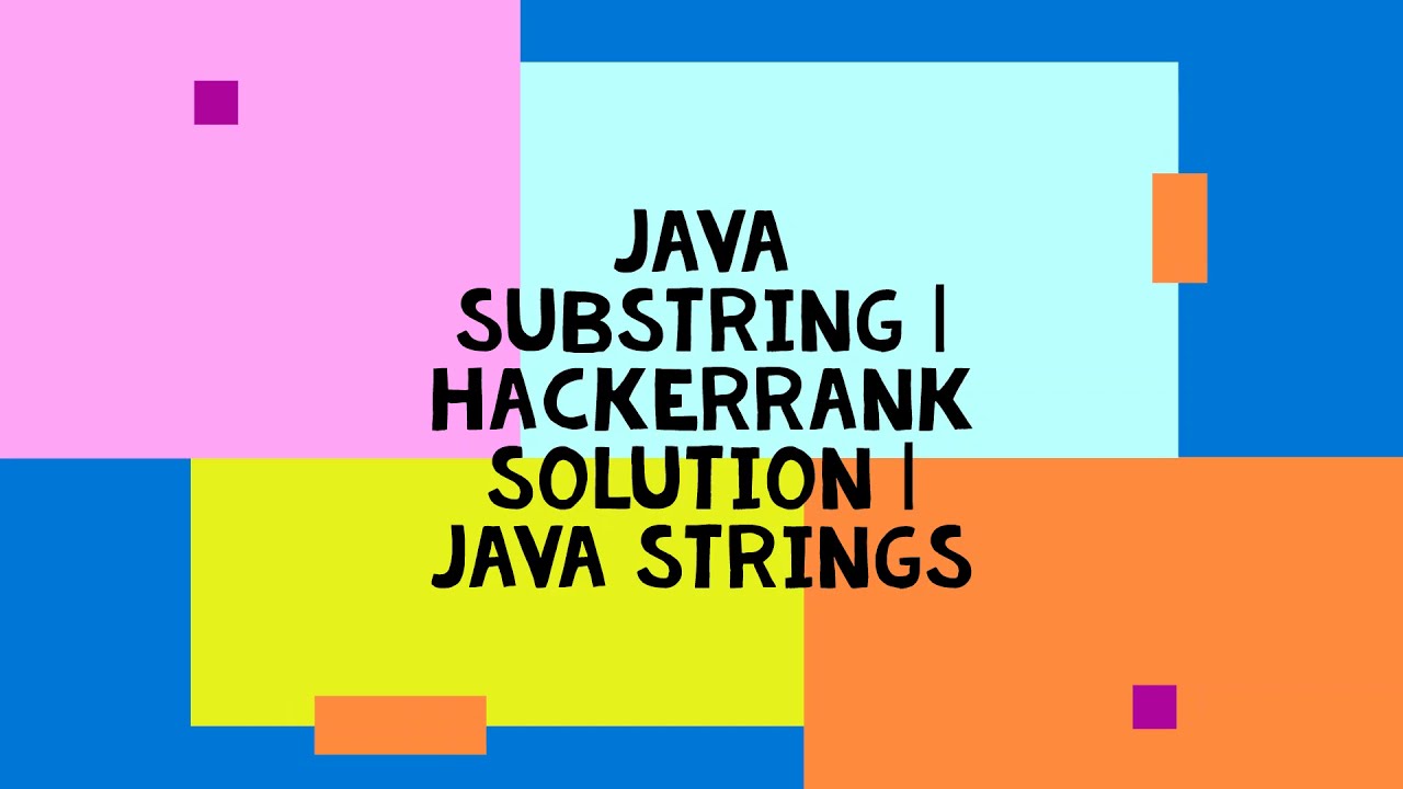 JAVA SUBSTRING | HACKERRANK SOLUTION | JAVA STRINGS
