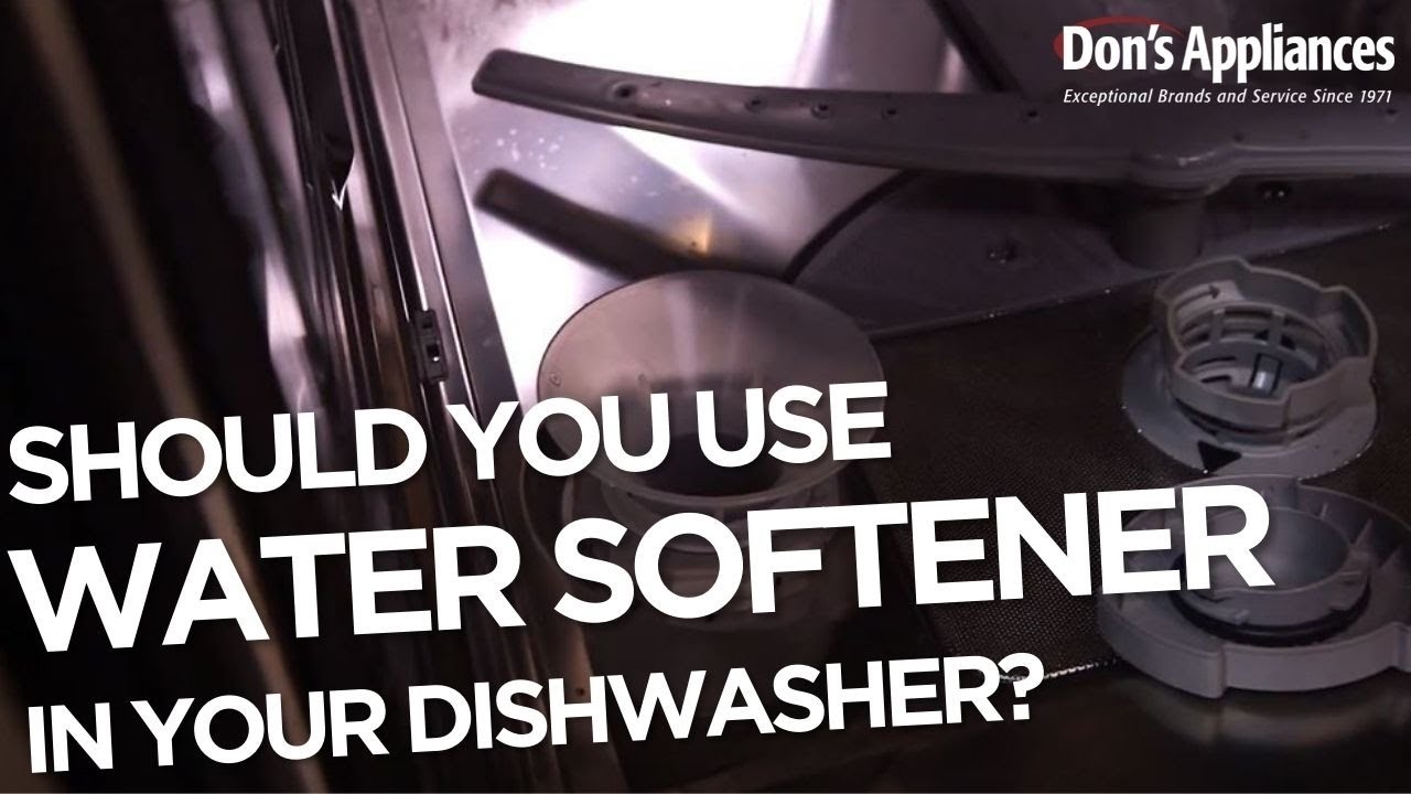 Why Should I Use Water Softener in my Dishwasher?| Don's Appliances ...