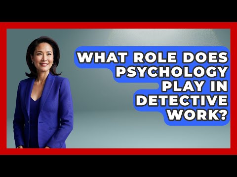 What Role Does Psychology Play In Detective Work? - Law Enforcement Insider