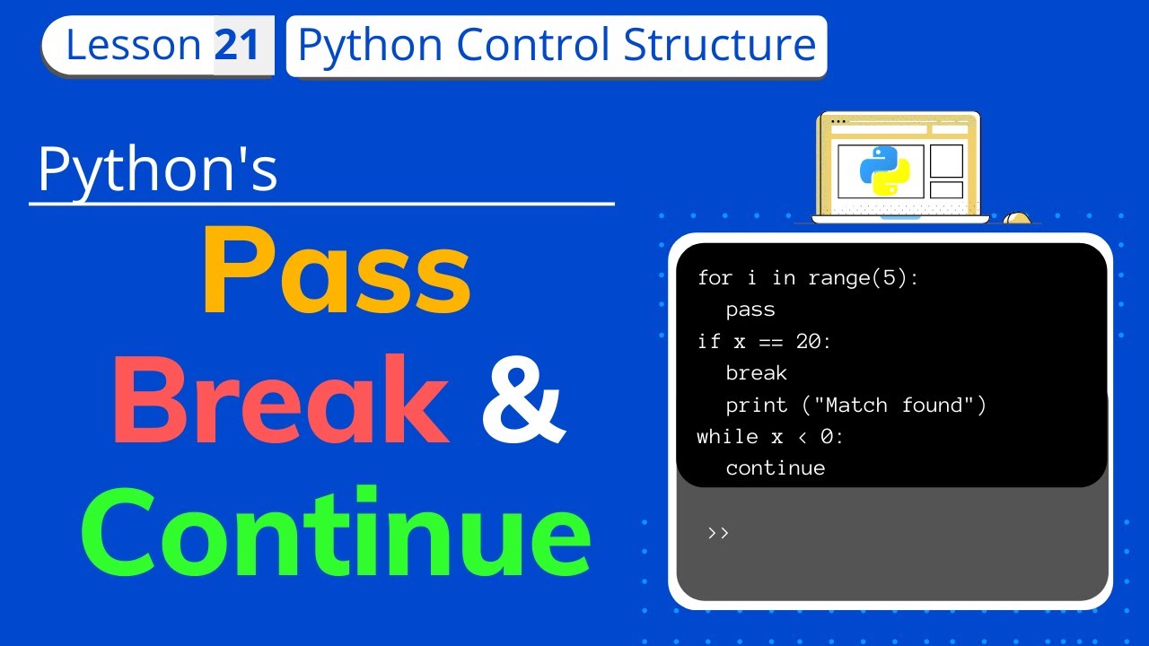 L21 Pass Continue Break in Python | Python Tutorial for Beginners