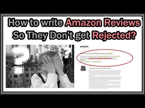 How to Write Amazon Reviews So They Don't Get Rejected?
